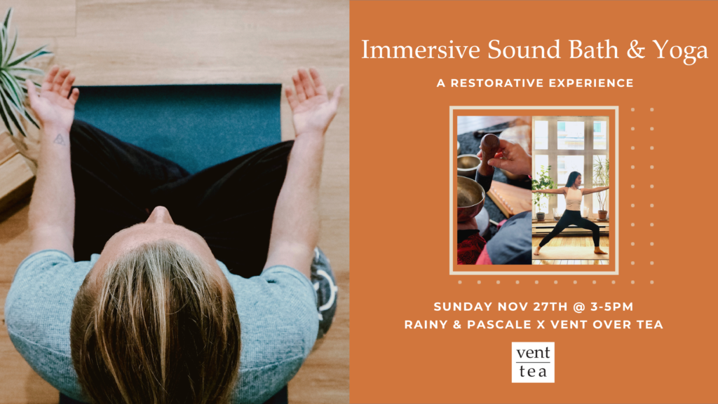 Immersive Sound Bath & Yoga - Vent Over Tea