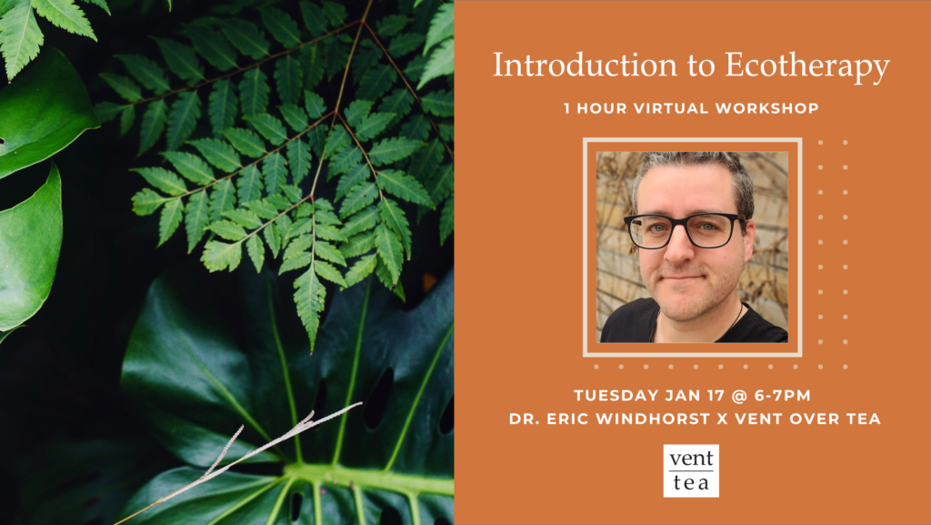 Introduction to Ecotherapy - Vent Over Tea